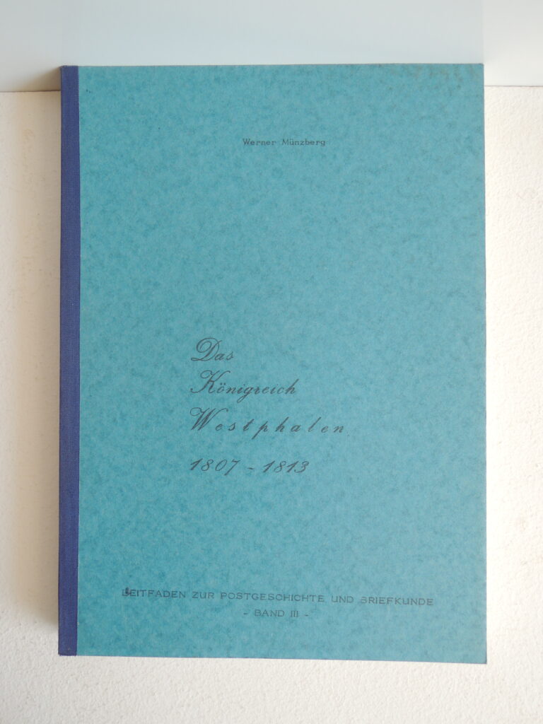 Das Königreich Westphalen 1807 – 1813 – Werner Münzberg – Prephilatelie